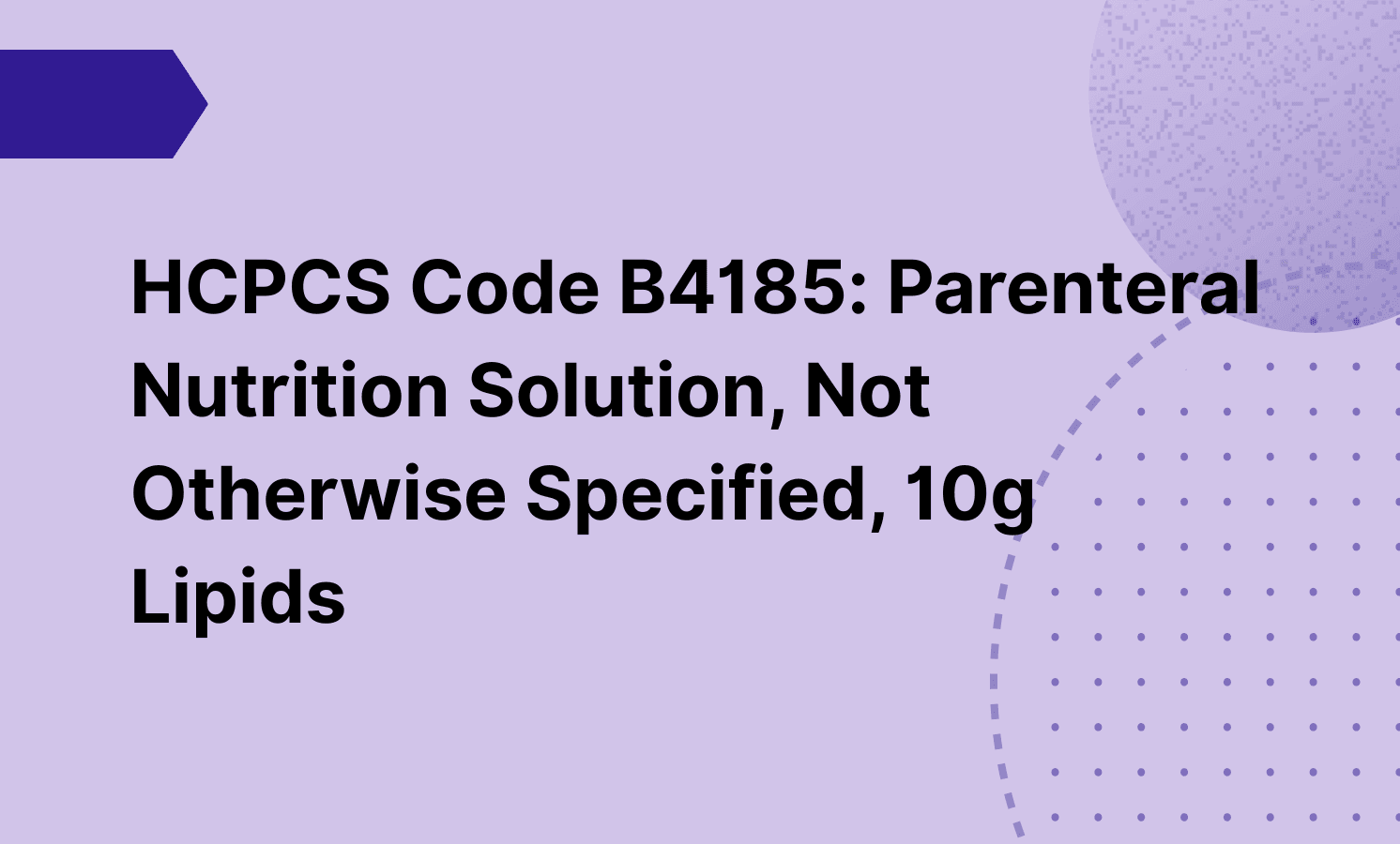 HCPCS Code B4185: Parenteral Nutrition Solution, Not Otherwise ...