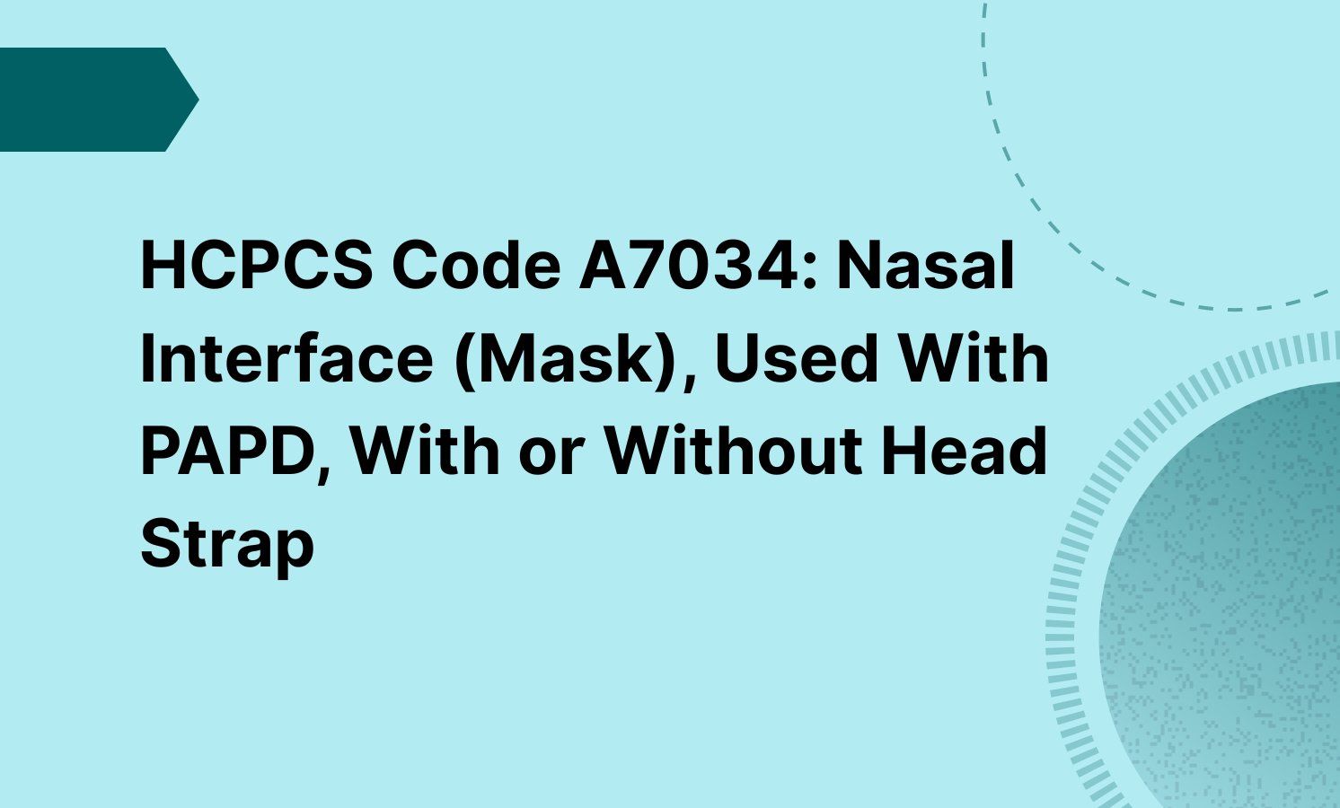 HCPCS Code A7034: Nasal Interface (Mask), Used With PAPD, With or ...