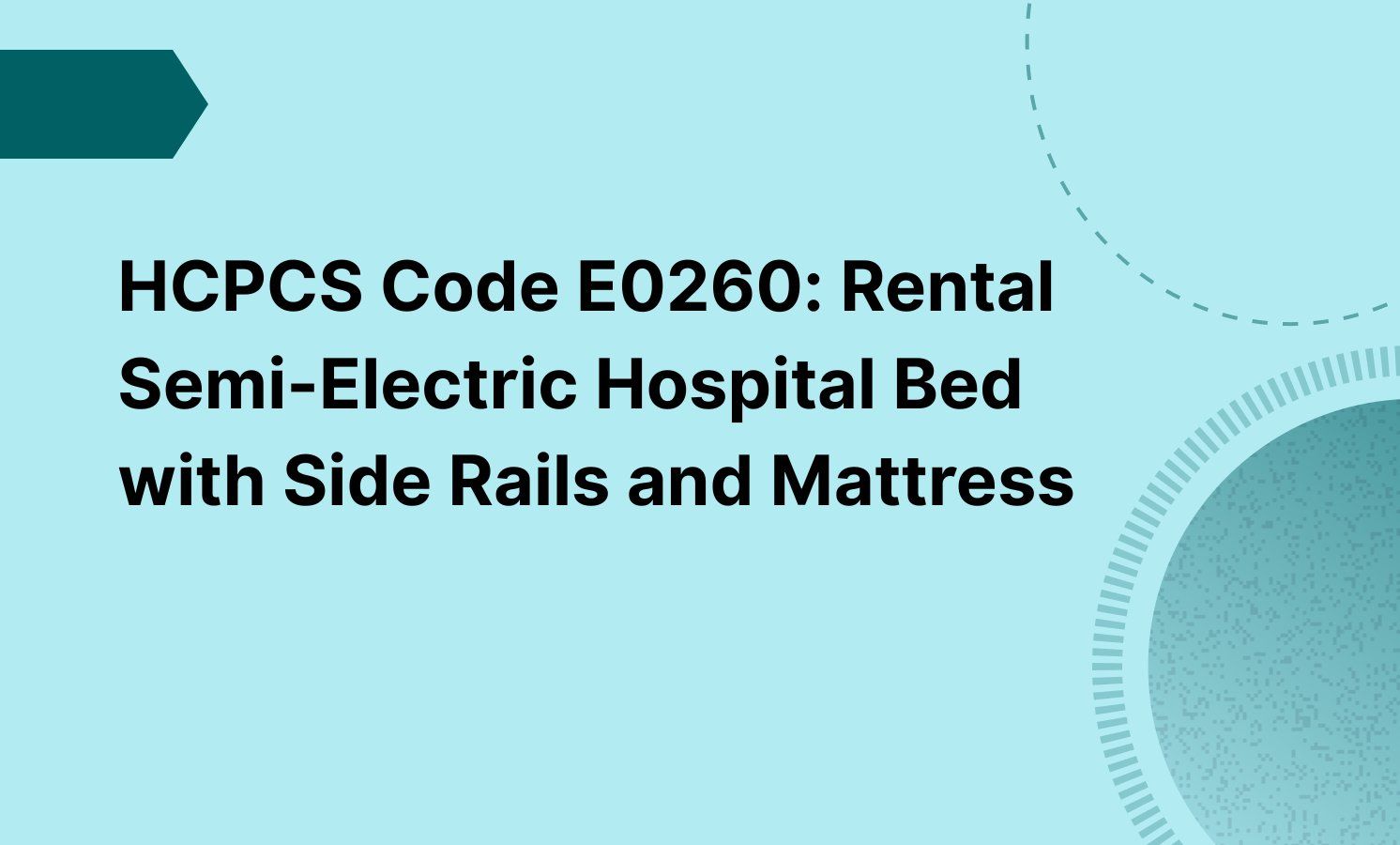 HCPCS Code E0260: Rental Semi-Electric Hospital Bed with Side Rails and ...