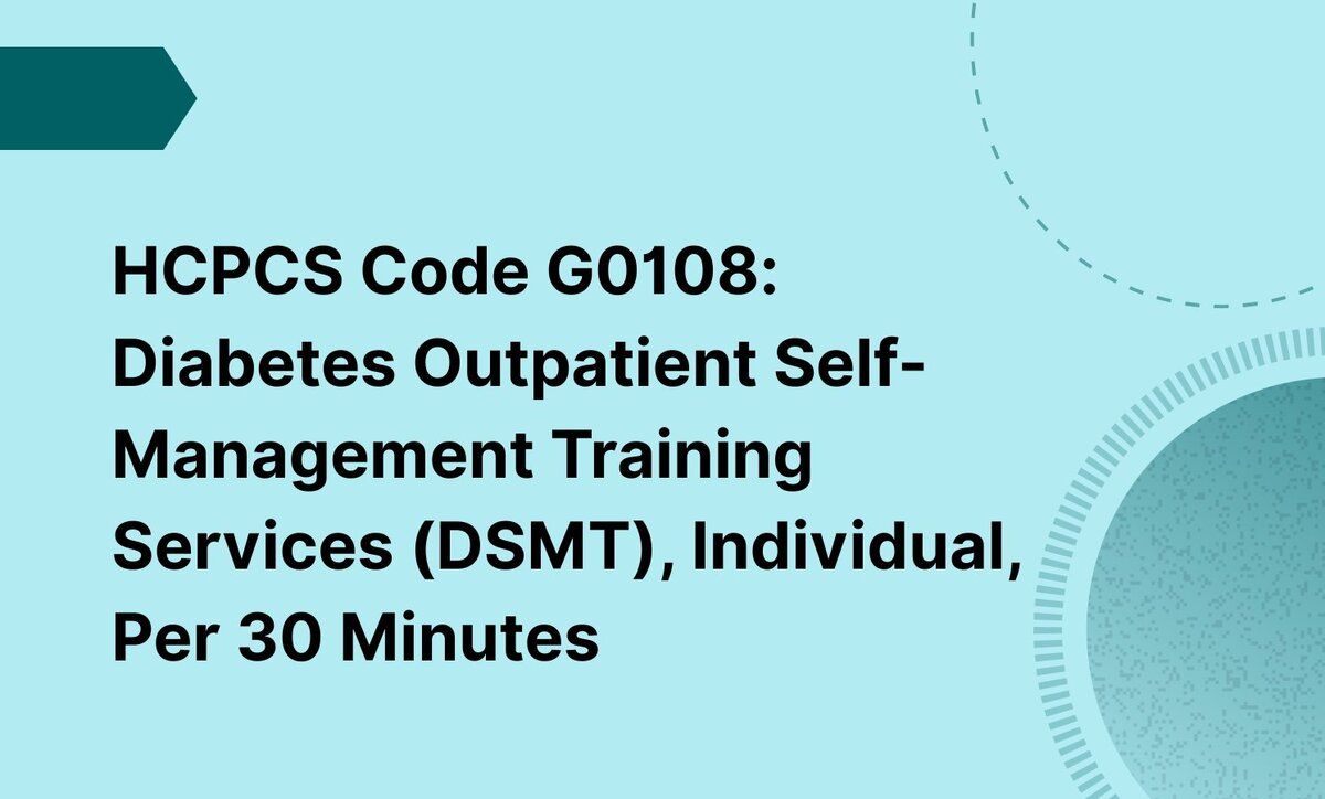 HCPCS Code G0108: Diabetes Outpatient Self-Management Training Services ...