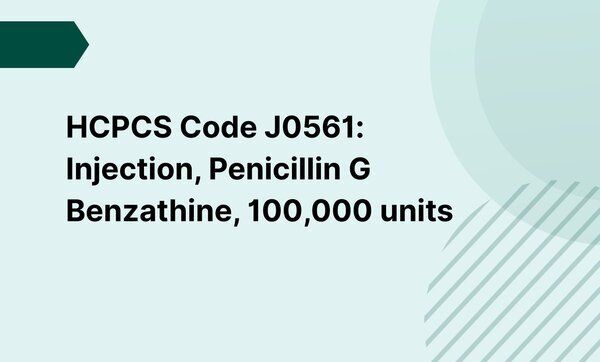 HCPCS Code J0561: Injection, Penicillin G Benzathine, 100,000 units
