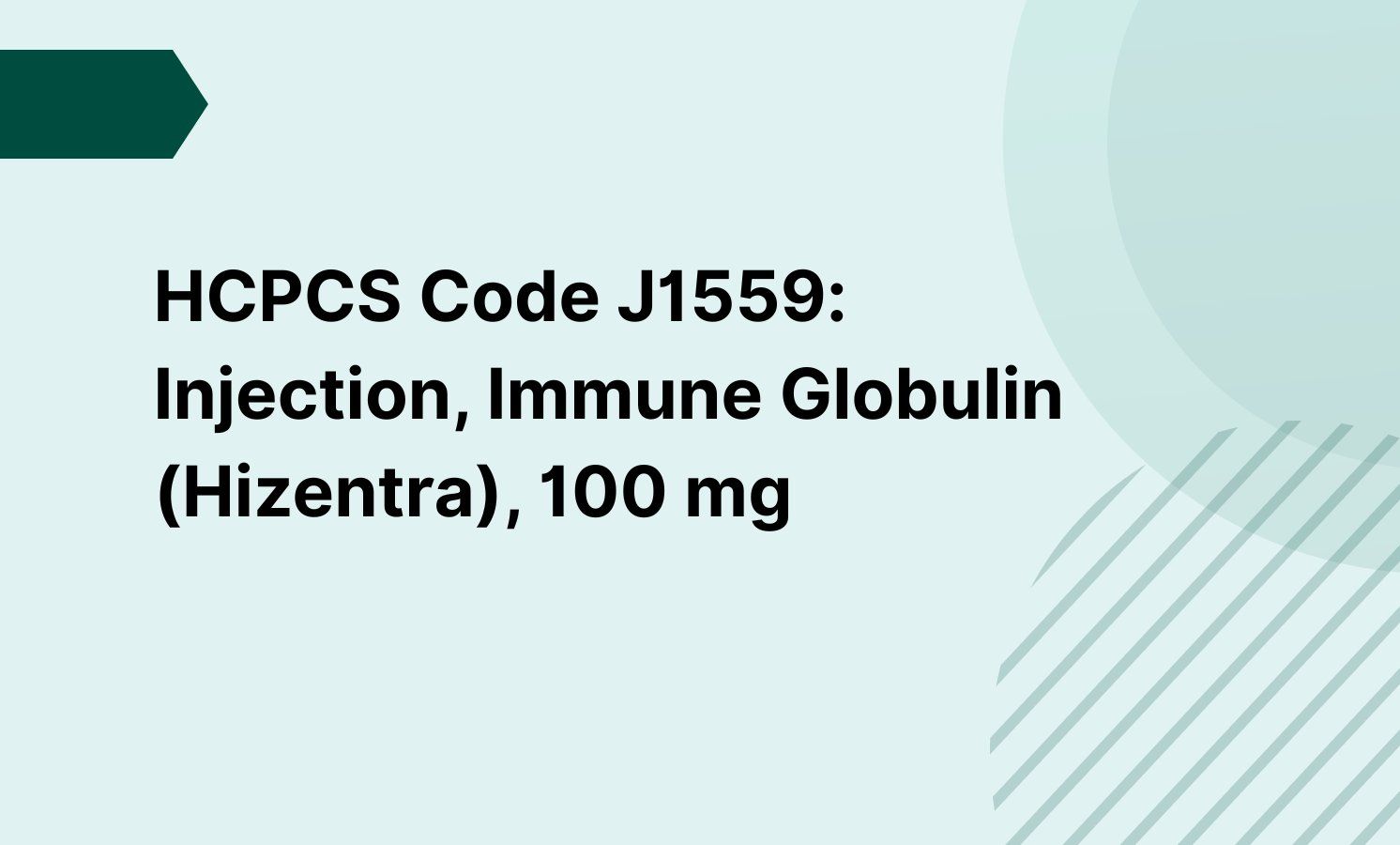 HCPCS Code J1559: Injection, Immune Globulin (Hizentra), 100 mg