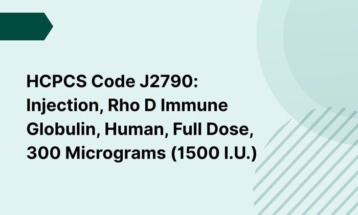 HCPCS Code J2790: Injection, Rho D Immune Globulin, Human, Full Dose ...