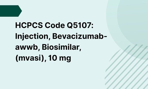 HCPCS Code Q5107: Injection, Bevacizumab-awwb, Biosimilar, (mvasi), 10 mg