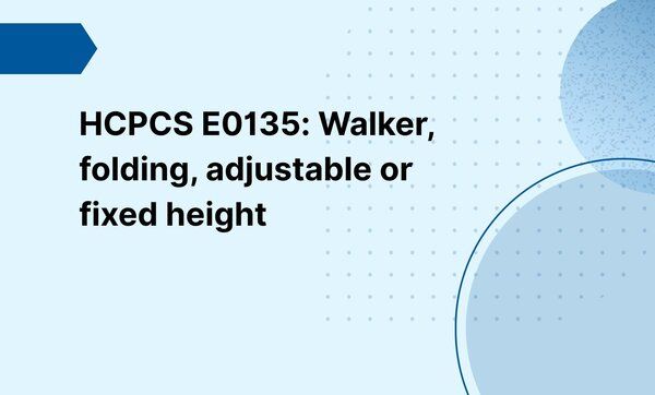 HCPCS E0135: Walker, folding, adjustable or fixed height