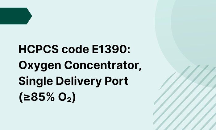 HCPCS code E1390: Oxygen Concentrator, Single Delivery Port (≥85% O₂)