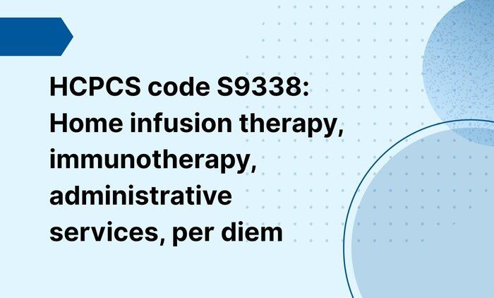 HCPCS code S9338: Home infusion therapy, immunotherapy, administrative ...