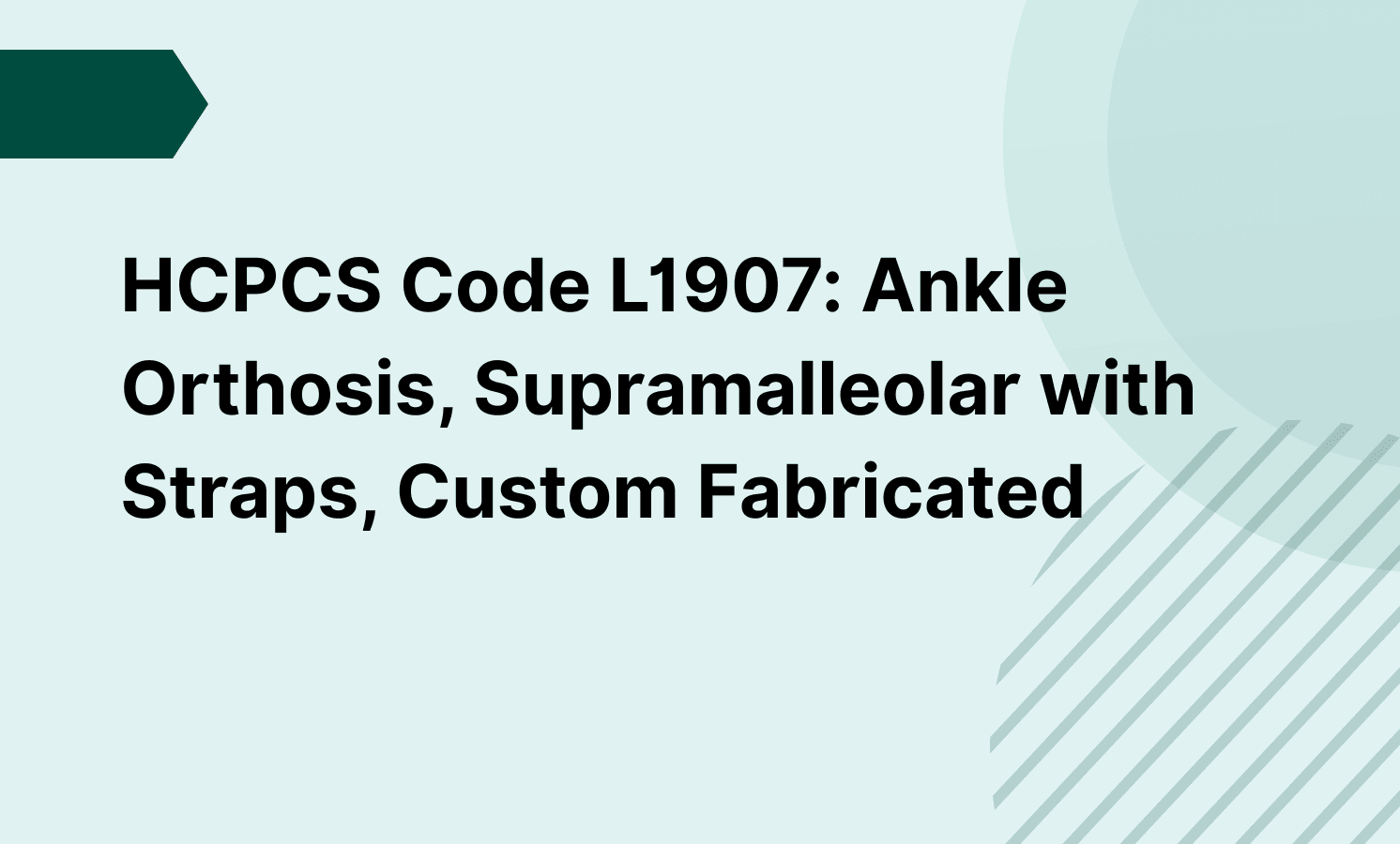 HCPCS Code L1907: Ankle Orthosis, Supramalleolar with Straps, Custom ...
