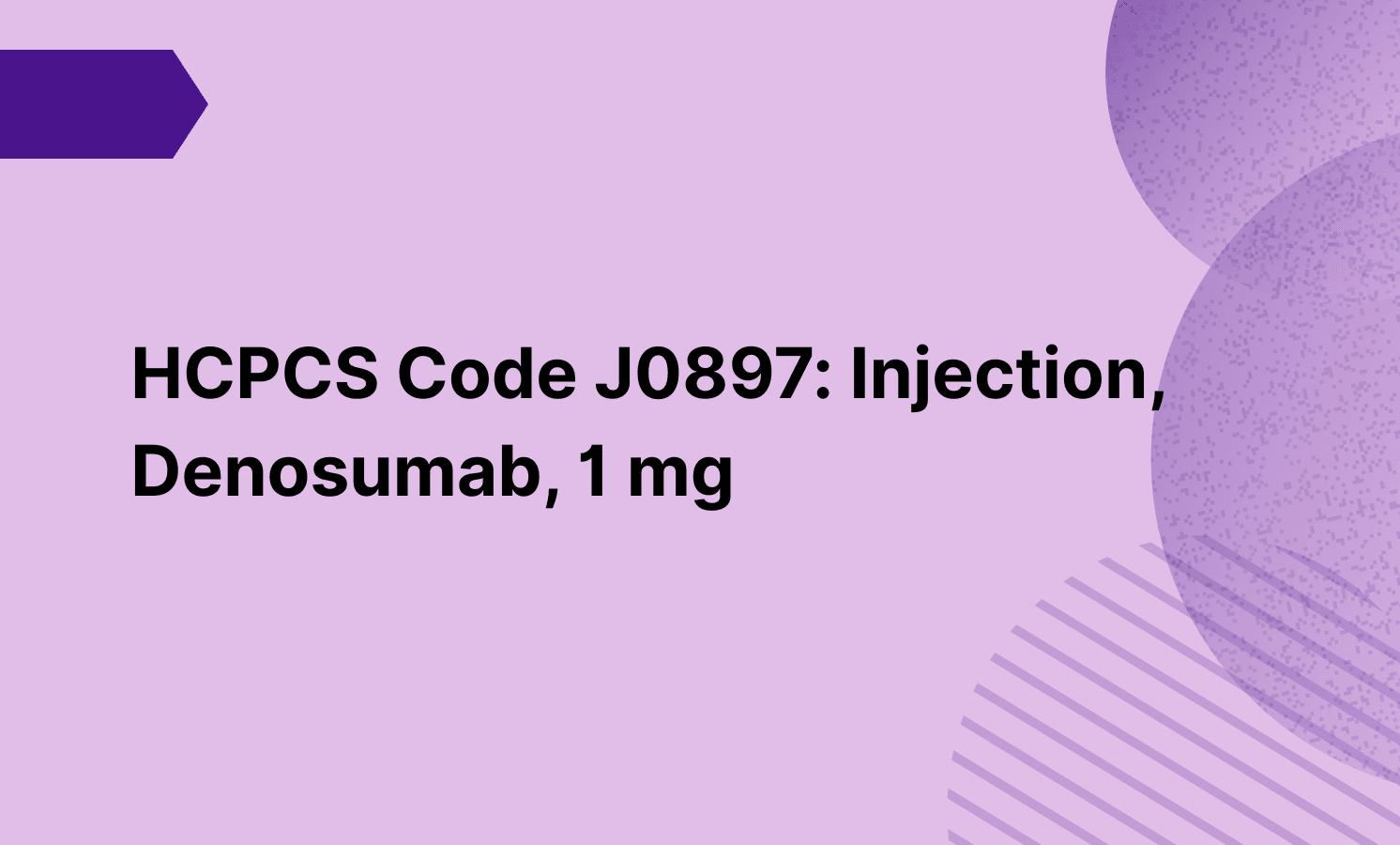 HCPCS Code J0897: Injection, Denosumab, 1 mg