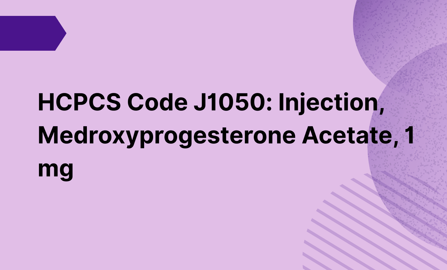 HCPCS Code J1050: Injection, Medroxyprogesterone Acetate, 1 mg