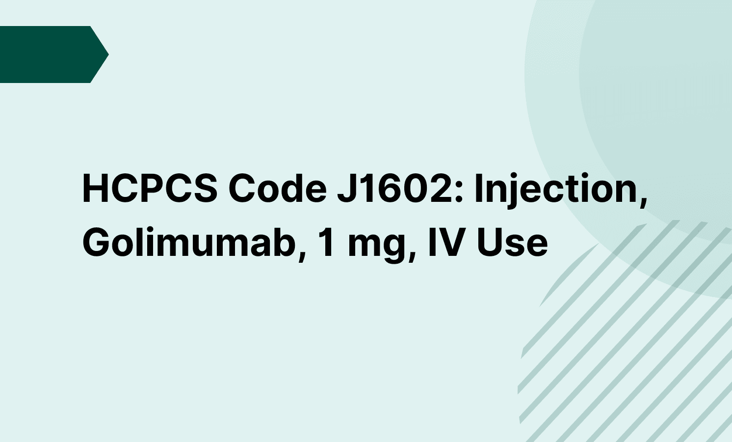 HCPCS Code J1602: Injection, Golimumab, 1 mg, IV Use