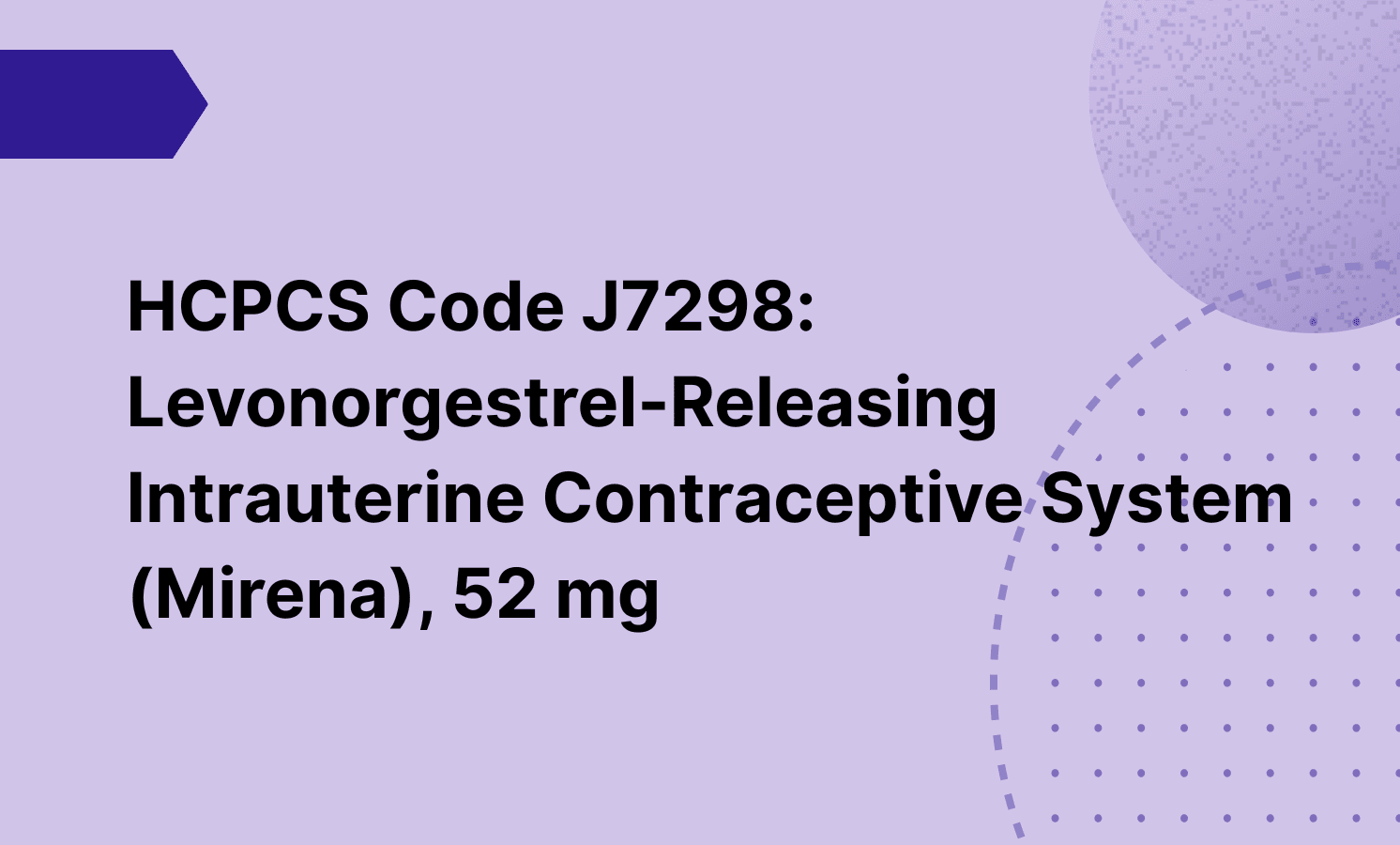 HCPCS Code J7298: Levonorgestrel-Releasing Intrauterine Contraceptive ...