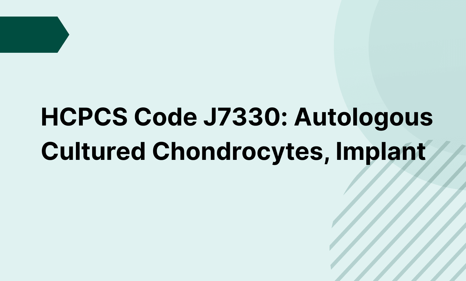 HCPCS Code J7330: Autologous Cultured Chondrocytes, Implant