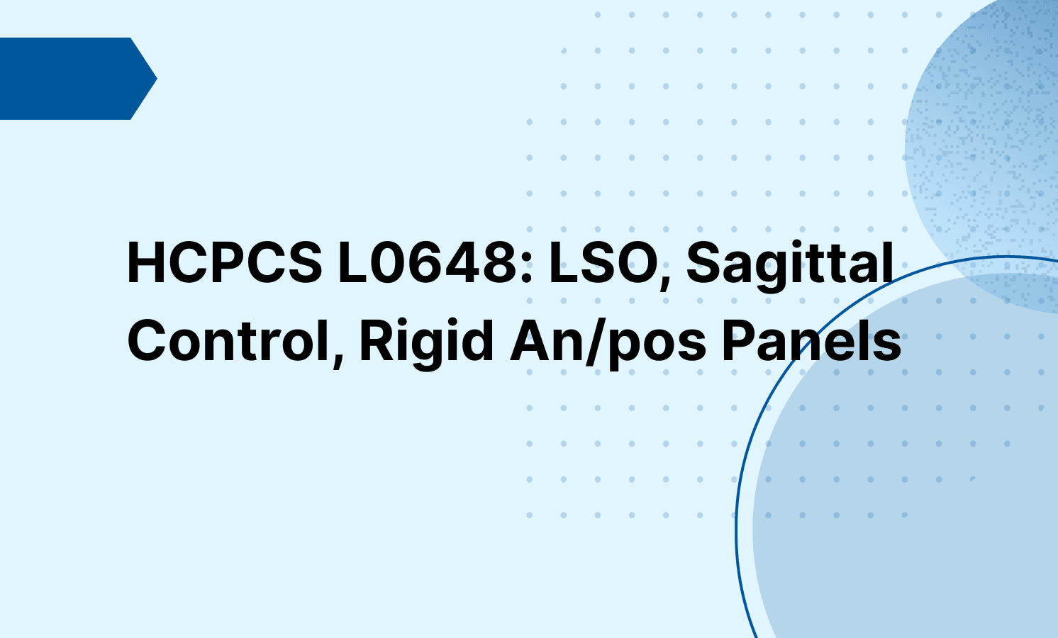 HCPCS L0648: LSO, Sagittal Control, Rigid An/pos Panels