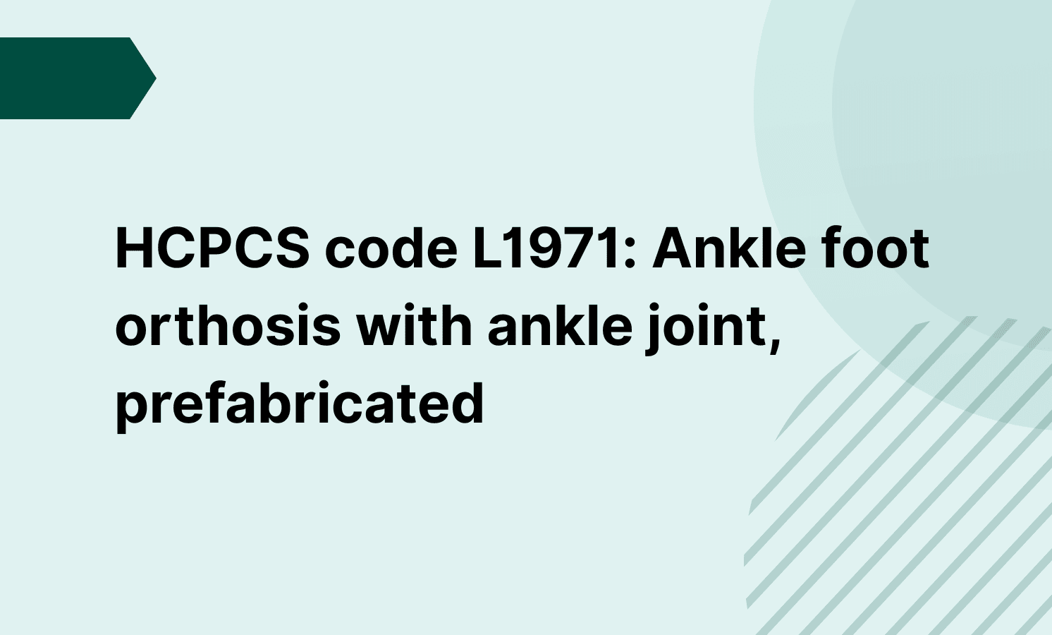 HCPCS code L1971: Ankle foot orthosis with ankle joint, prefabricated