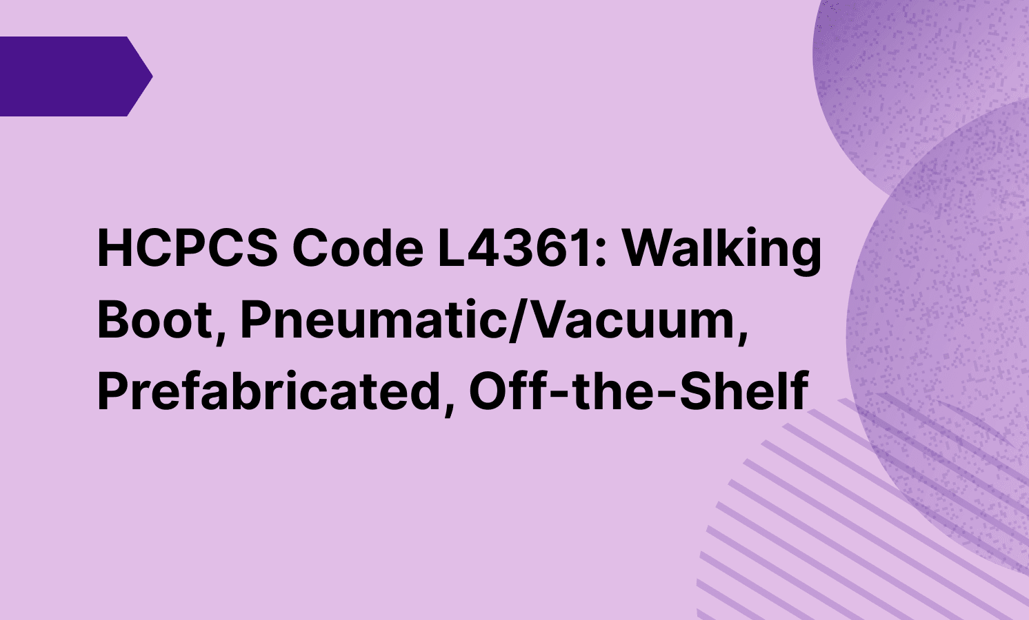 HCPCS Code L4361: Walking Boot, Pneumatic/Vacuum, Prefabricated, Off ...