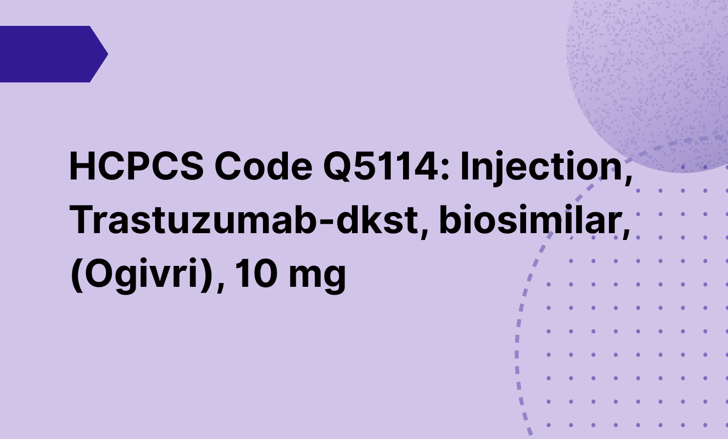 HCPCS Code Q5114: Injection, Trastuzumab-dkst, biosimilar, (Ogivri), 10 mg
